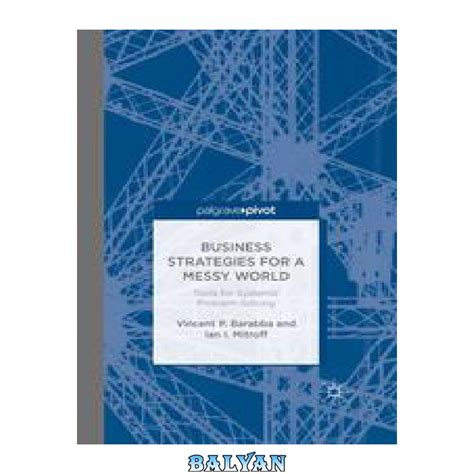 دانلود کتاب Business Strategies For A Messy World Tools For Systemic