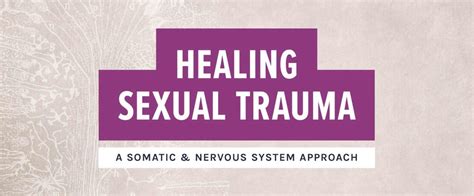 Healing Sexual Trauma A Somatic And Nervous System Approach Irene Lyon