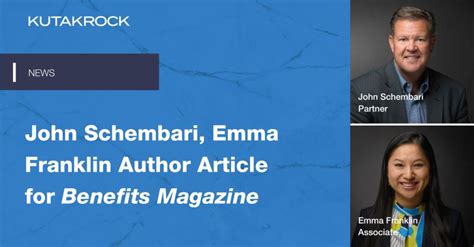 Kutak Rock On Linkedin John Schembari Emma Franklin Author Article For Benefits Magazine News