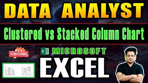 Clustered Column Chart Vs Stacked Column Chart In Microsoft Excel