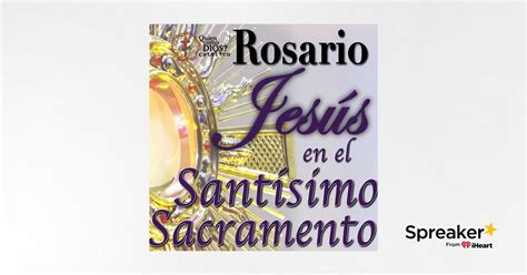 Rosario A JesÚs En El ☀️ SantÍsimo Sacramento