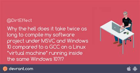 Wtf Why The Hell Does It Take Twice As Long To Compile My Software