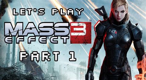 Lets Play Mass Effect 3 Part 1 Youtube
