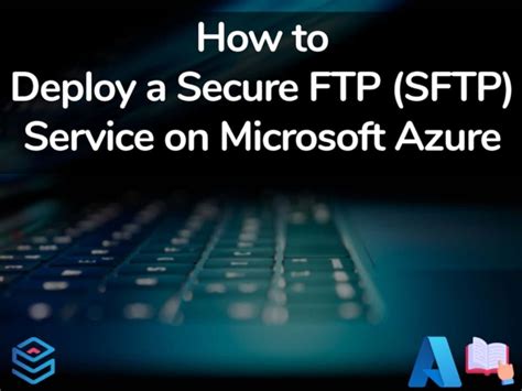 Deploy A Secure Sftp Service On Microsoft Azure In