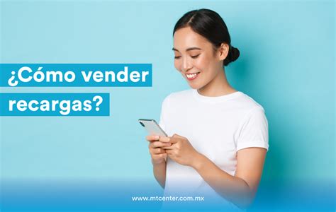 Cómo Vender Recargas Electrónicas Y Pagos De Servicios Mtcenter