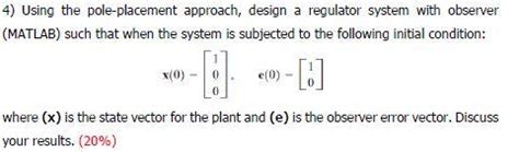 Solved Using The Pole Placement Approach Design A Chegg