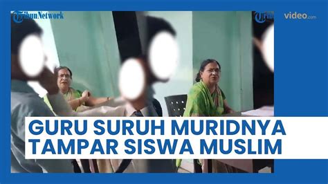 VIRAL Guru Di India Perintahkan Muridnya Tampar Siswa Muslim Kini