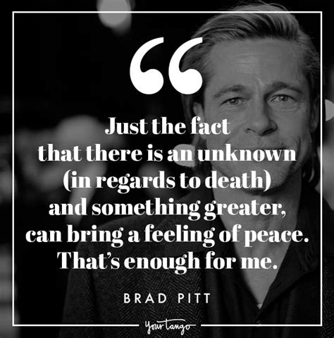 50 Best Brad Pitt Quotes About Love Happiness And Being Hollywoods