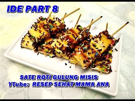 IDE KREATIF SIAP JUALAN PART 8 SATE ROTI GULUNG MESIS JAJANAN UNIK