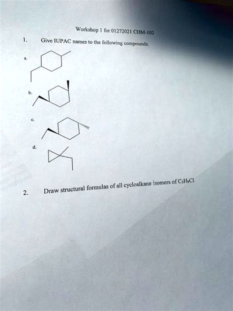 SOLVED: Workshop for 01/27/2021 CHM-102: Give IUPAC names to the ...