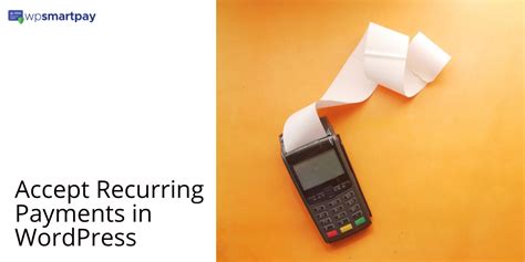 How To Accept Recurring Payments In Wordpress With Wpsmartpay