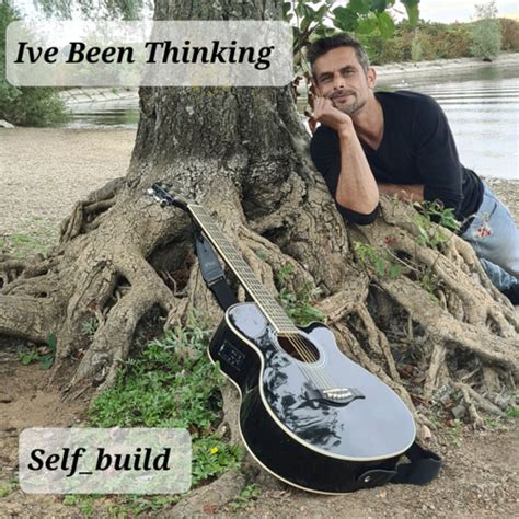 Stream Ive Been Thinking Remastered 2024 By Selfbuild Listen