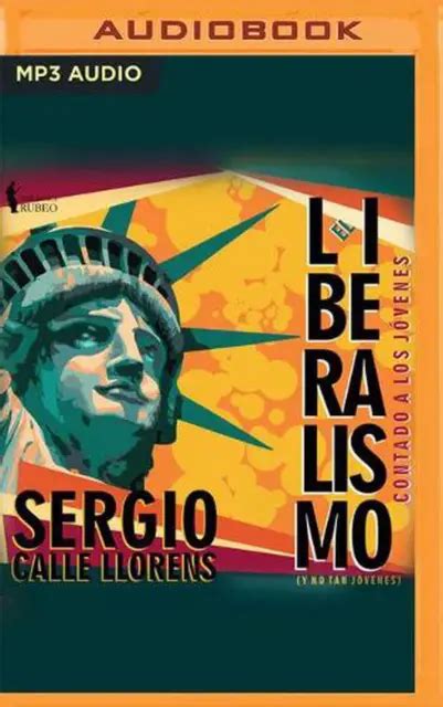 EL LIBERALISMO CONTADO A Los J Venes Y No Tan J Venes By Sergio Calle Llorens 40 78