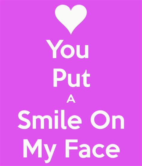 Thanks For Putting A Smile On My Face Quotes Quotesgram