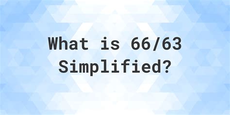 What Is 6663 Simplified To Simplest Form Calculatio