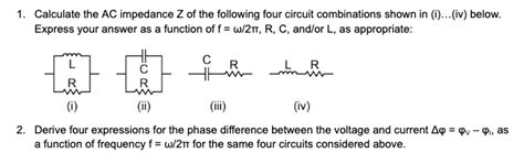 Solved Calculate The Ac ﻿impedance Z ﻿of The Following Four