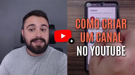 Como Criar Um Canal No Youtube Pelo Celular [passo A Passo Para