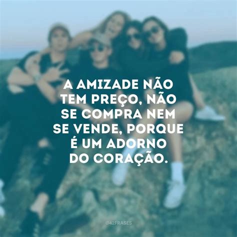 Amizade Não Tem Preço Mas Tem Valores