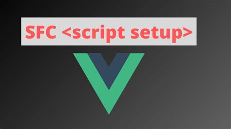 Sfc Script Setup In Vue3 Youtube