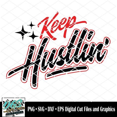 Keep Hustlin Svg Dxf Eps And Png Digital Cut File Etsy