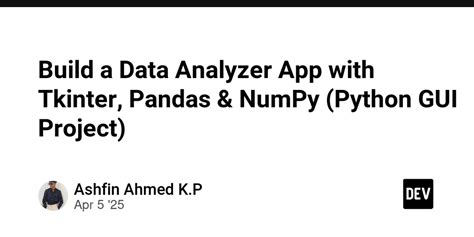 Build A Data Analyzer App With Tkinter Pandas And Numpy Python Gui