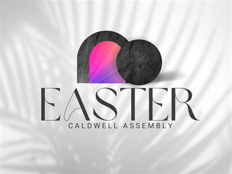 Easter At Caldwell Assembly Caldwell Assembly