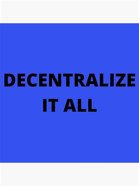 Decentralize It All Black Text Defi Meme Poster For Sale By