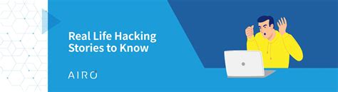 Real Life Hacking Stories To Know Airo Ltd
