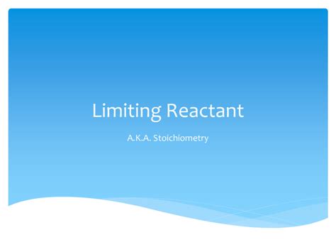 Limiting Reactant Stoichiometry Presentation