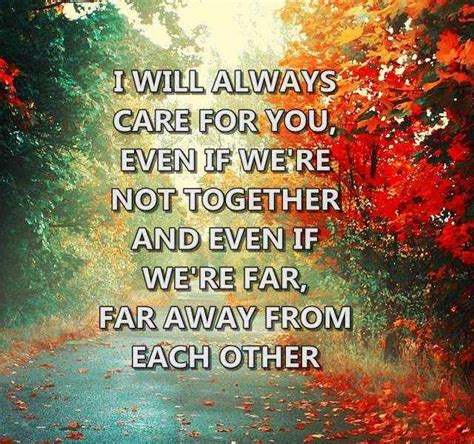 Sad Love Quotes I Will Always Care For You Far Away From Boomsumo