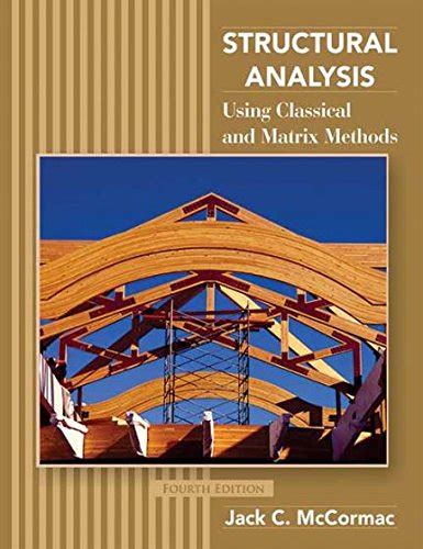 Buy STRUCTURAL ANALYSIS USING CLASSICAL AND MATRIX METHODS TH EDITION Book Online At Low