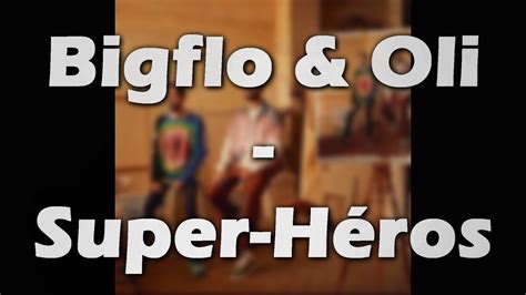 Bigflo Oli Super H Ros Paroles Lyrics Youtube