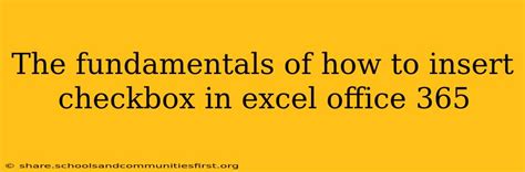 the fundamentals of how to insert checkbox in excel office 365