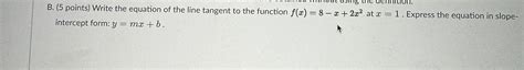Solved B 5 ﻿points ﻿write The Equation Of The Line