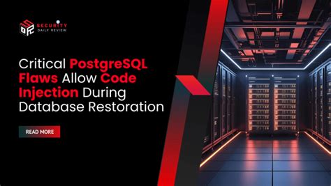 Critical Postgresql Flaws Allow Code Injection During Database Restoration Cve Vulnerability