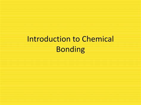 Ppt Introduction To Chemical Bonding Powerpoint Presentation Free