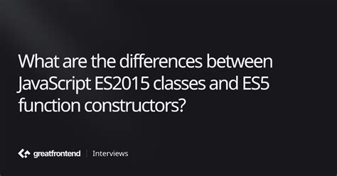 What Are The Differences Between Javascript Es2015 Classes And Es5