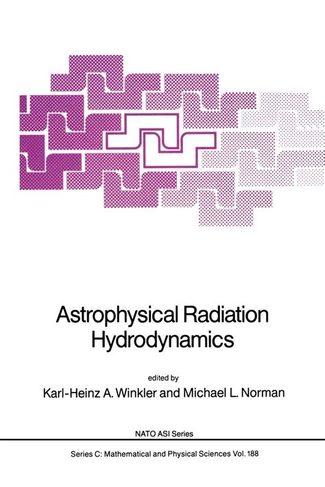 Astrophysical Radiation Hydrodynamics Nato Science Series C 188