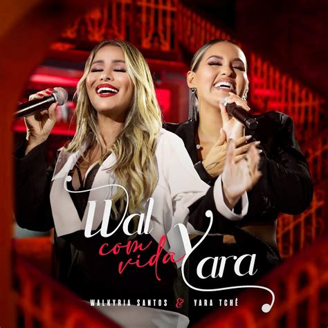 Walkyria Santos E Yara Tch Cantam Sucessos De Suas Carreiras Em Novo