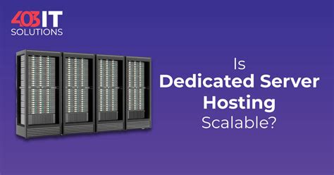 Is Dedicated Server Hosting Scalable