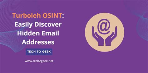 Turbolehe Osint Easily Discover Hidden Email Addresses Tech2geek