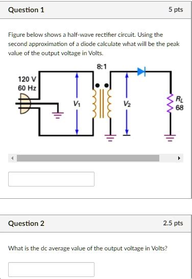 Question 1 5 Pts Figure Below Shows A Half Wave Rectifier Circuit Using The Second