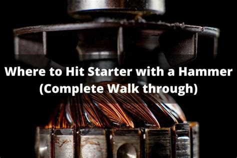Where To Hit Starter With A Hammer (Complete Walk Through)