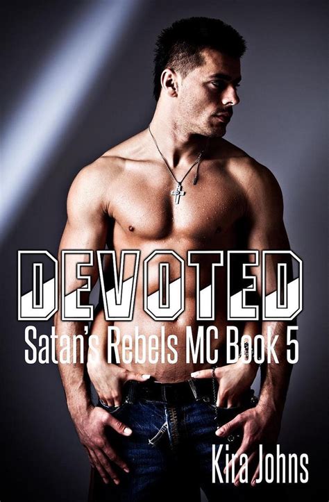 Satans Rebels Mc Series 5 Devoted Ebook Kira Johns