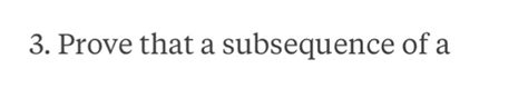 solved 3 prove that a subsequence of a