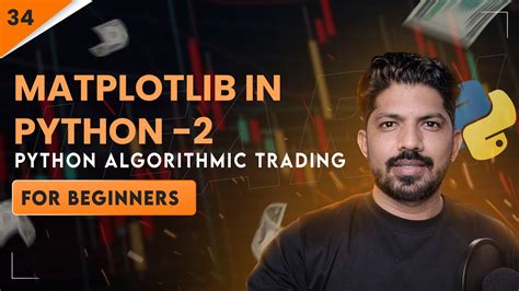 Matplotlib In Python Part 2 34100 Days Of Python Algo Trading Youtube