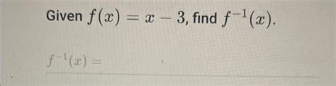 Solved Given F X X Find F X Chegg Com
