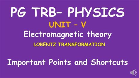 PG TRB PHYSICS UNIT V Electromagnetic Theory Lorentz Transformation YouTube