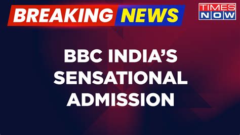 Breaking News Bbc India Admits To Under Reporting Income Bbc Tax