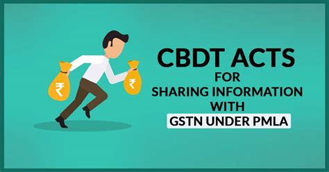 Cbdt Conducts Provision For Sharing Information With Gstn Under Pmla
